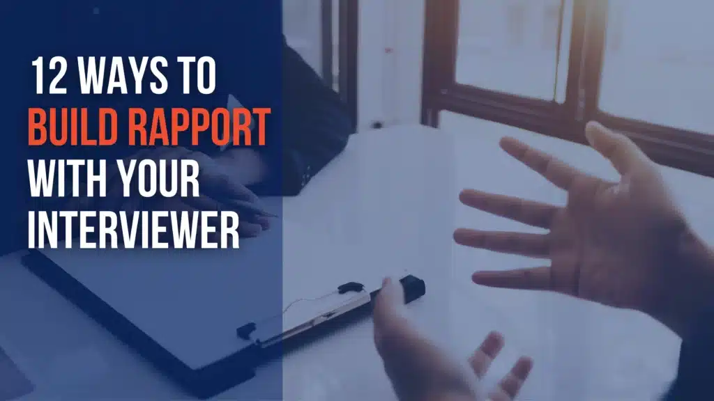 12 Proven Ways to Build Rapport With Your Interviewer 12 Proven Ways to Build Rapport With Your Interviewer